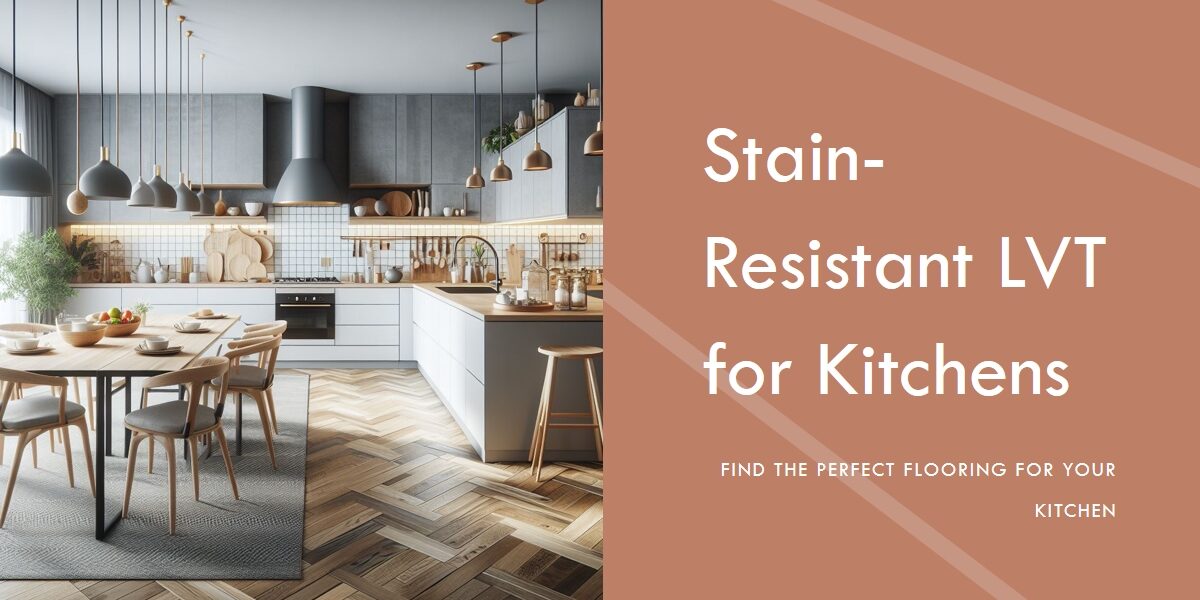 What's The Most Stain-Resistant LVT For Kitchens? - Vinyl Flooring ...