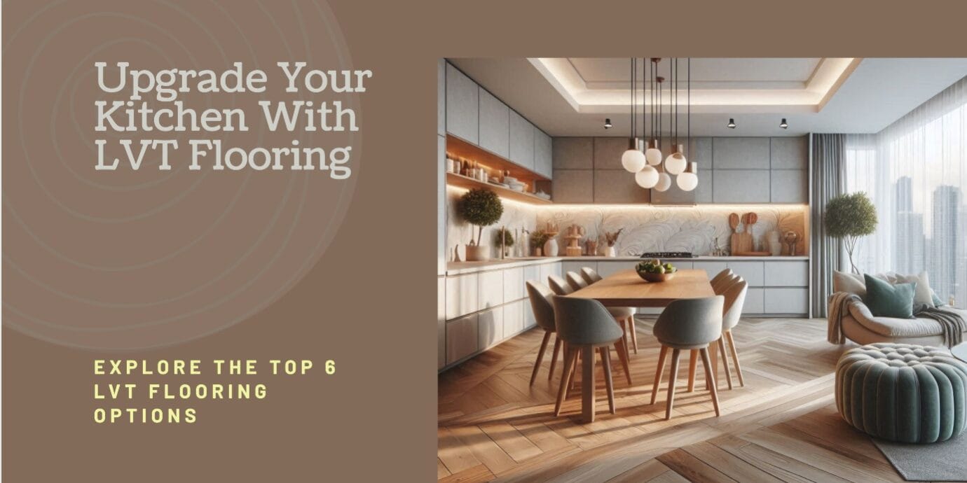 6 Recommended LVT Flooring For Your Kitchen - Vinyl Flooring Direct Blog